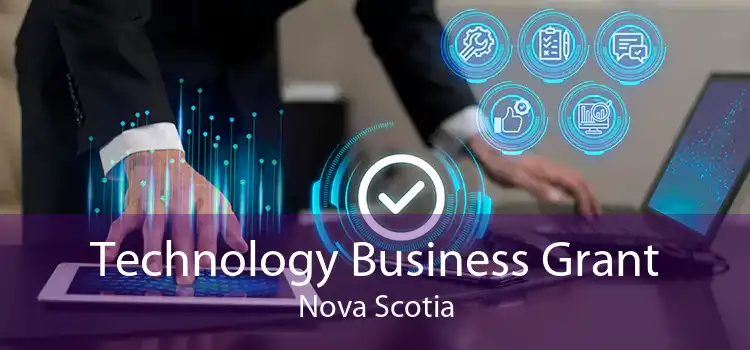 Technology Business Grant Nova Scotia - Nova Scotia CDAP Assistance